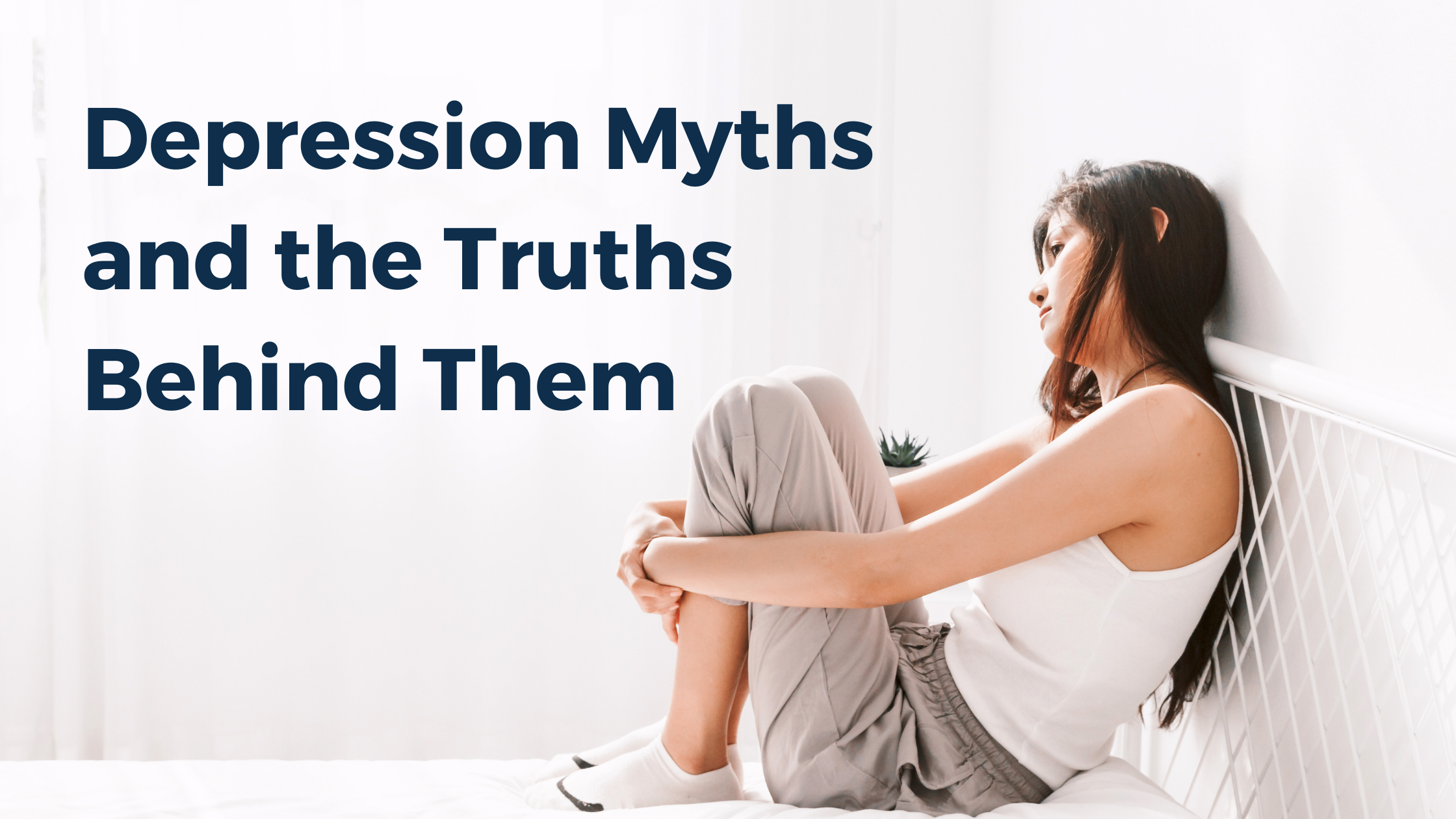 Depression Myths and the Truths Behind Them - Mantachie Rural Health Care, Inc.