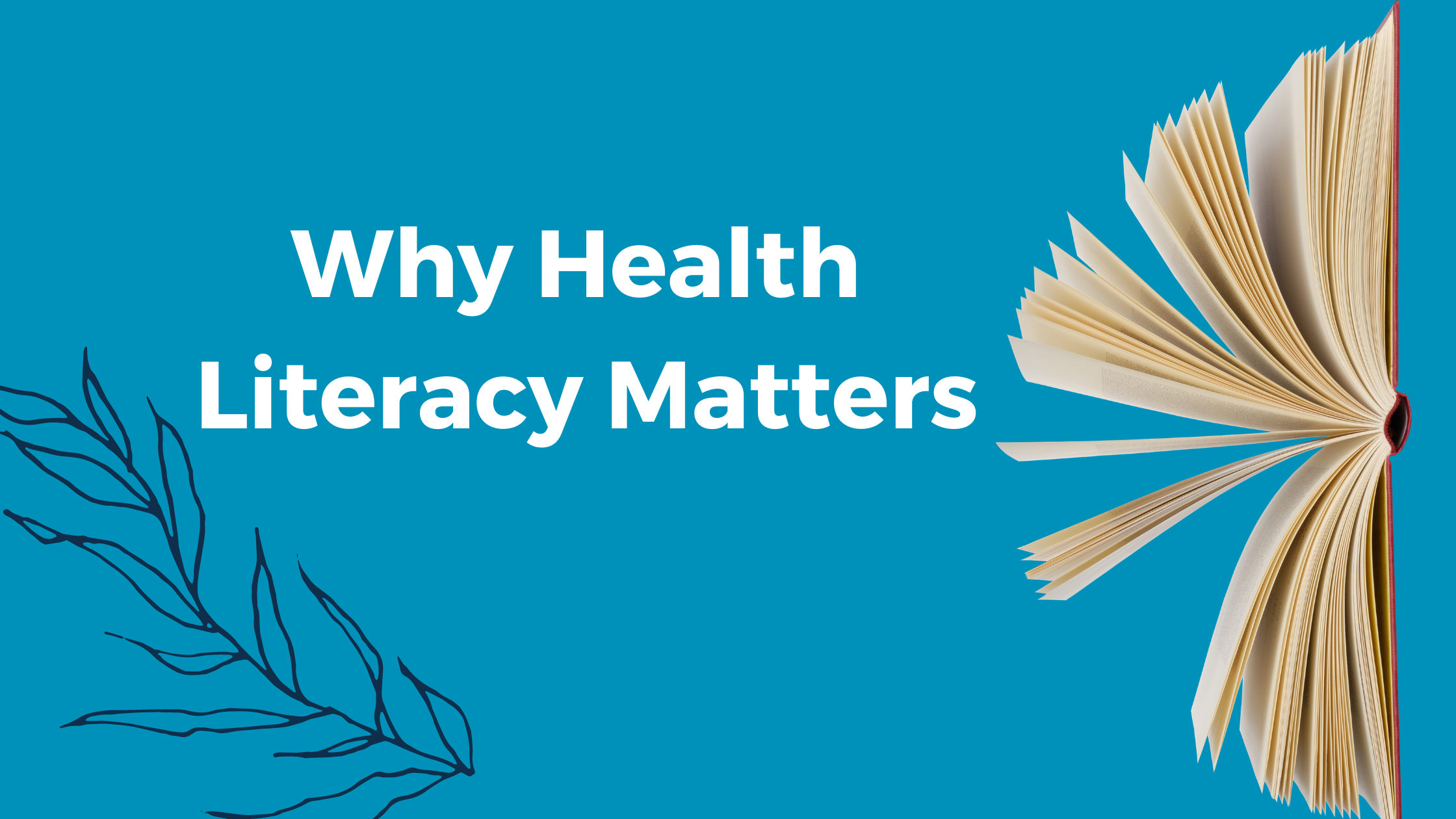Why Health Literacy Matters - Mantachie Rural Health Care, Inc.