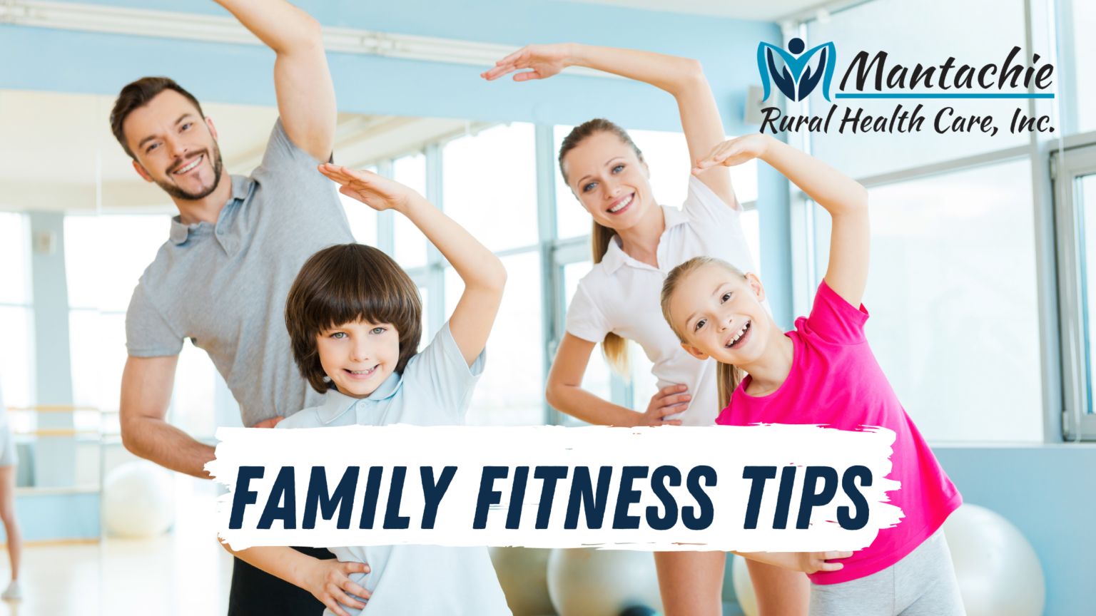 Family Fitness Tips - Mantachie Rural Health Care, Inc.
